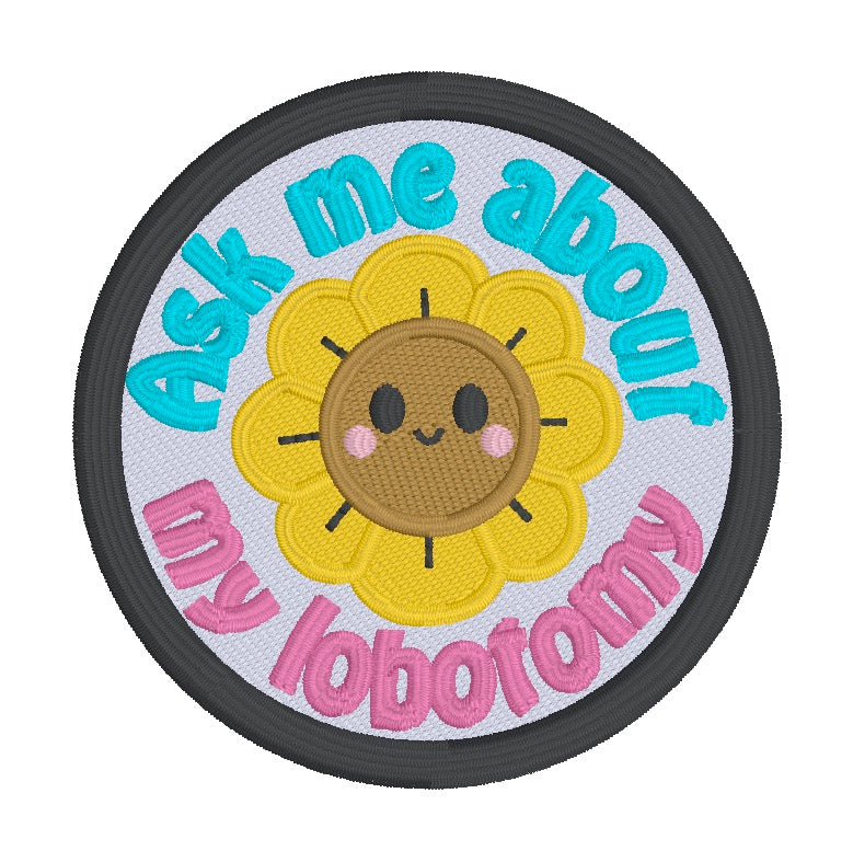 Ask Me About My Lobotomy patch (2 sizes included) machine embroidery d – Nosy Pepper Patterns