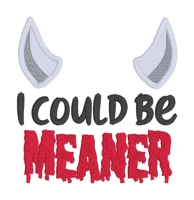 I Could Be Meaner machine embroidery design (5 sizes included) DIGITAL ...