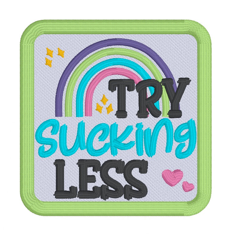 Try Sucking Less patch (2 sizes included) machine embroidery design DI – Nosy Pepper Patterns