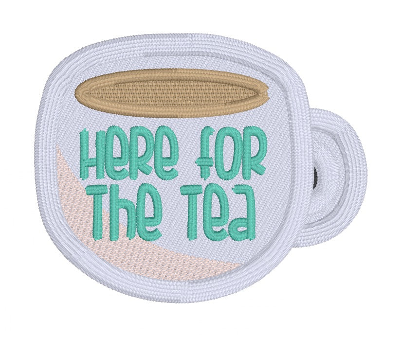 Here For The Tea patch (2 sizes included) machine embroidery design DI ...