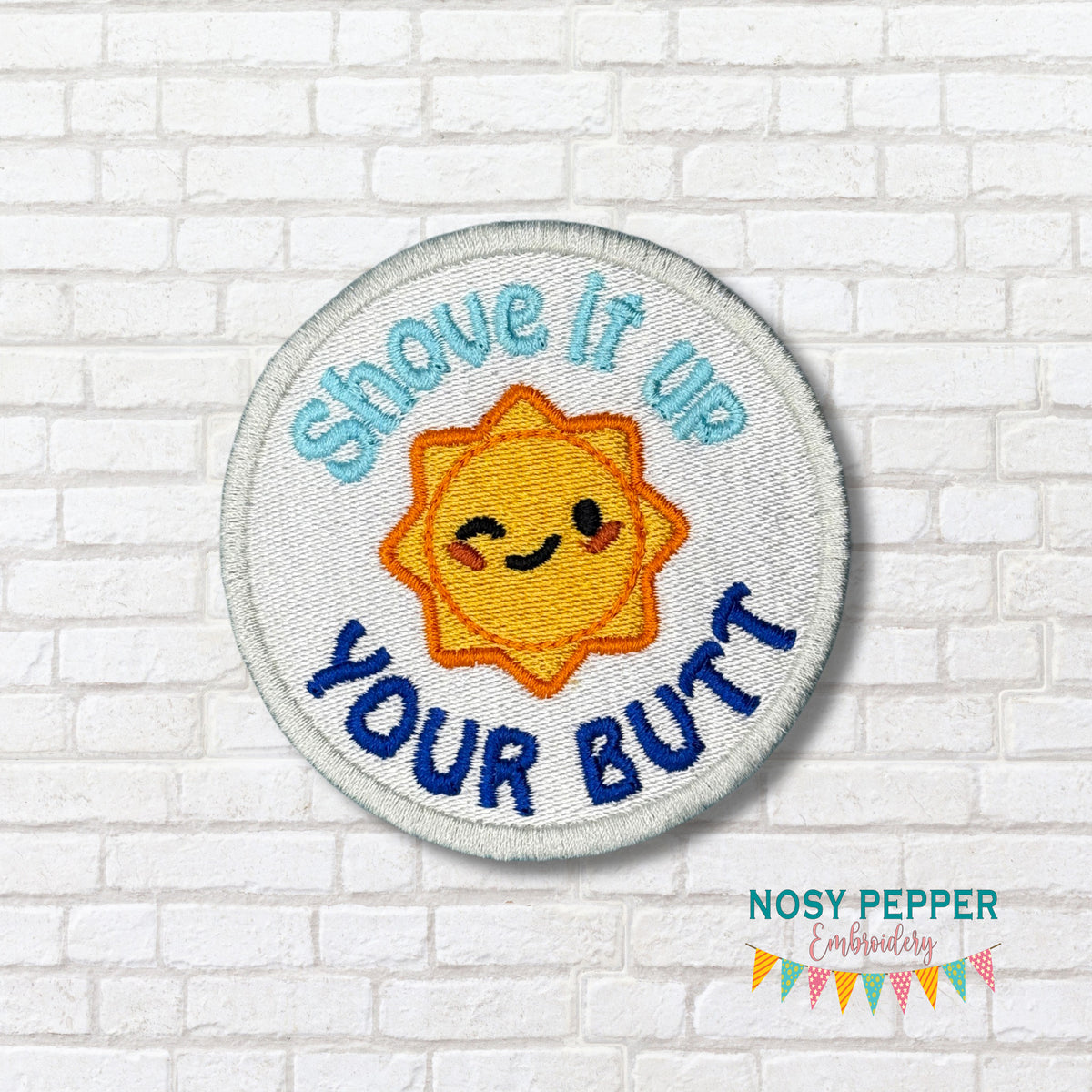 Shove It Up Your Butt patch (2 sizes included) machine embroidery desi ...