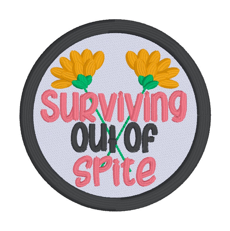 Surviving Out Of Spite patch (2 sizes included) machine embroidery des ...