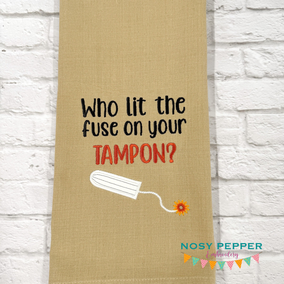 Who Lit Your Tampon machine embroidery design (4 sizes included) DIGIT ...