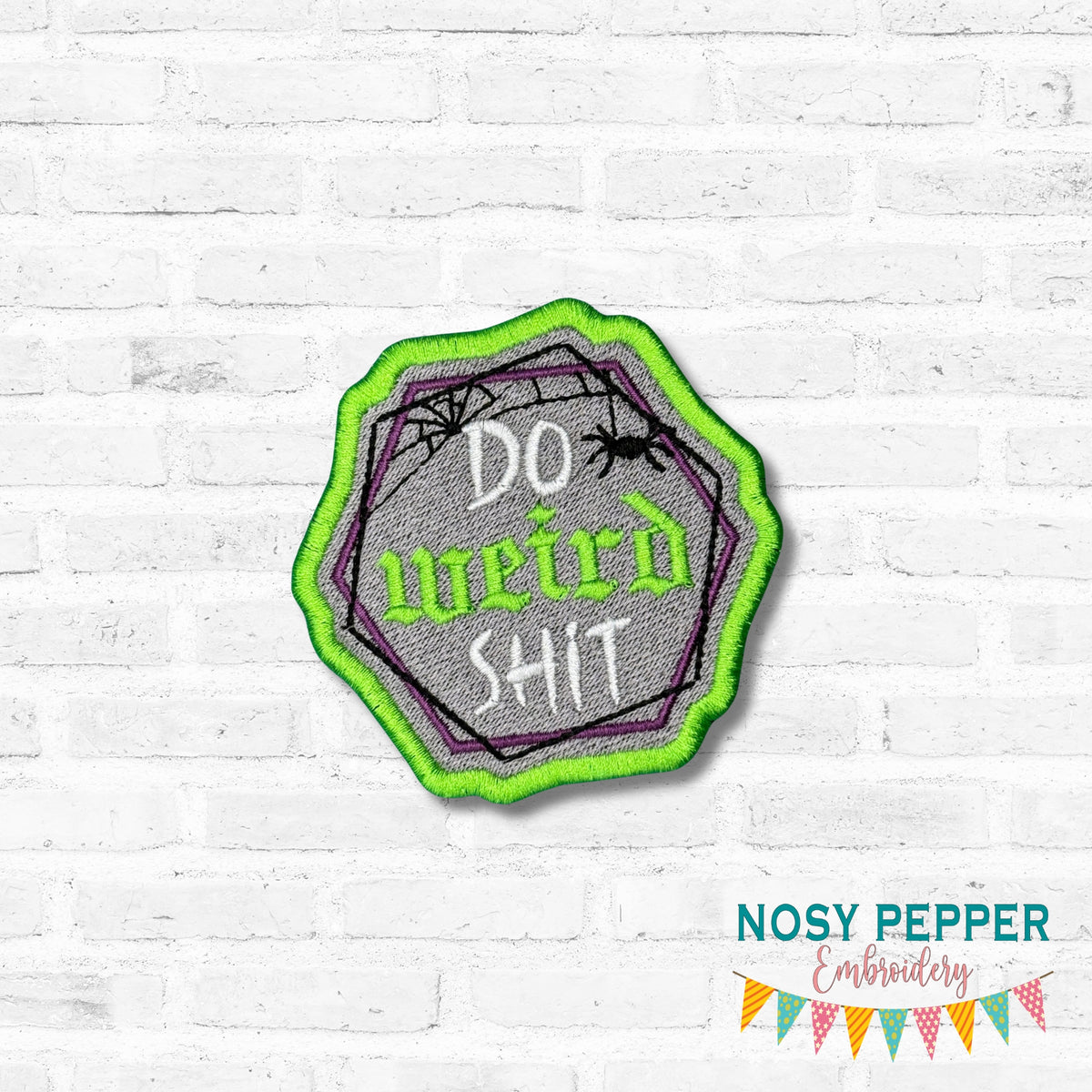 Do Weird Sh!t patch (2 sizes included) machine embroidery design DIGIT ...