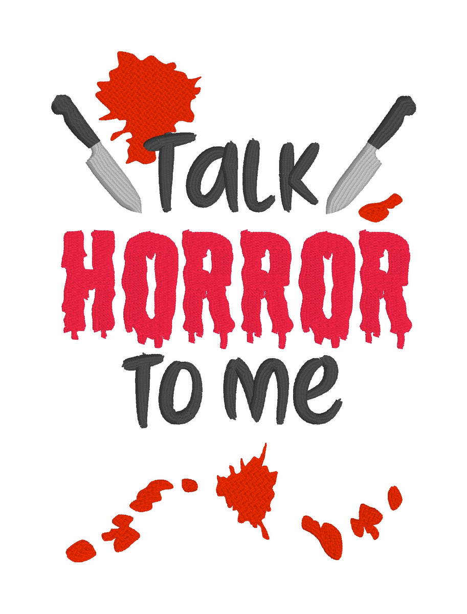 Talk Horror To Me machine embroidery design (4 sizes included) DIGITAL ...