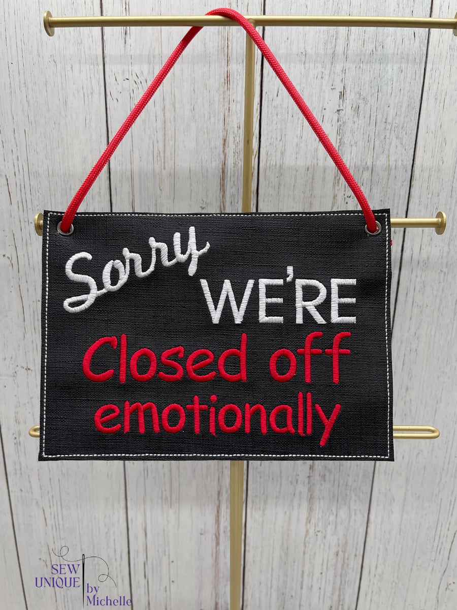 Sorry We're Closed Off Emotionally machine embroidery design (4 sizes ...
