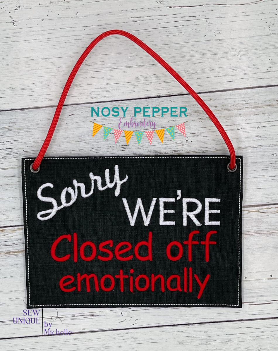 Sorry We're Closed Off Emotionally machine embroidery design (4 sizes ...