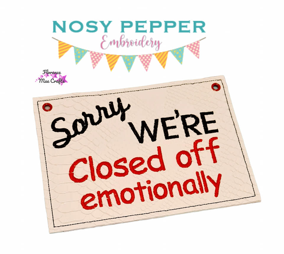 Sorry We're Closed Off Emotionally machine embroidery design (4 sizes ...