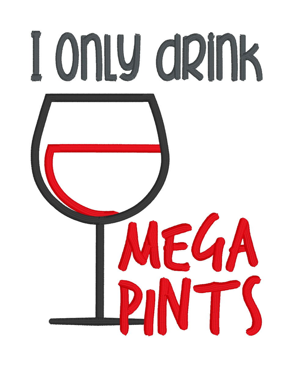 I only drink mega pints applique (4 sizes included) machine embroidery ...