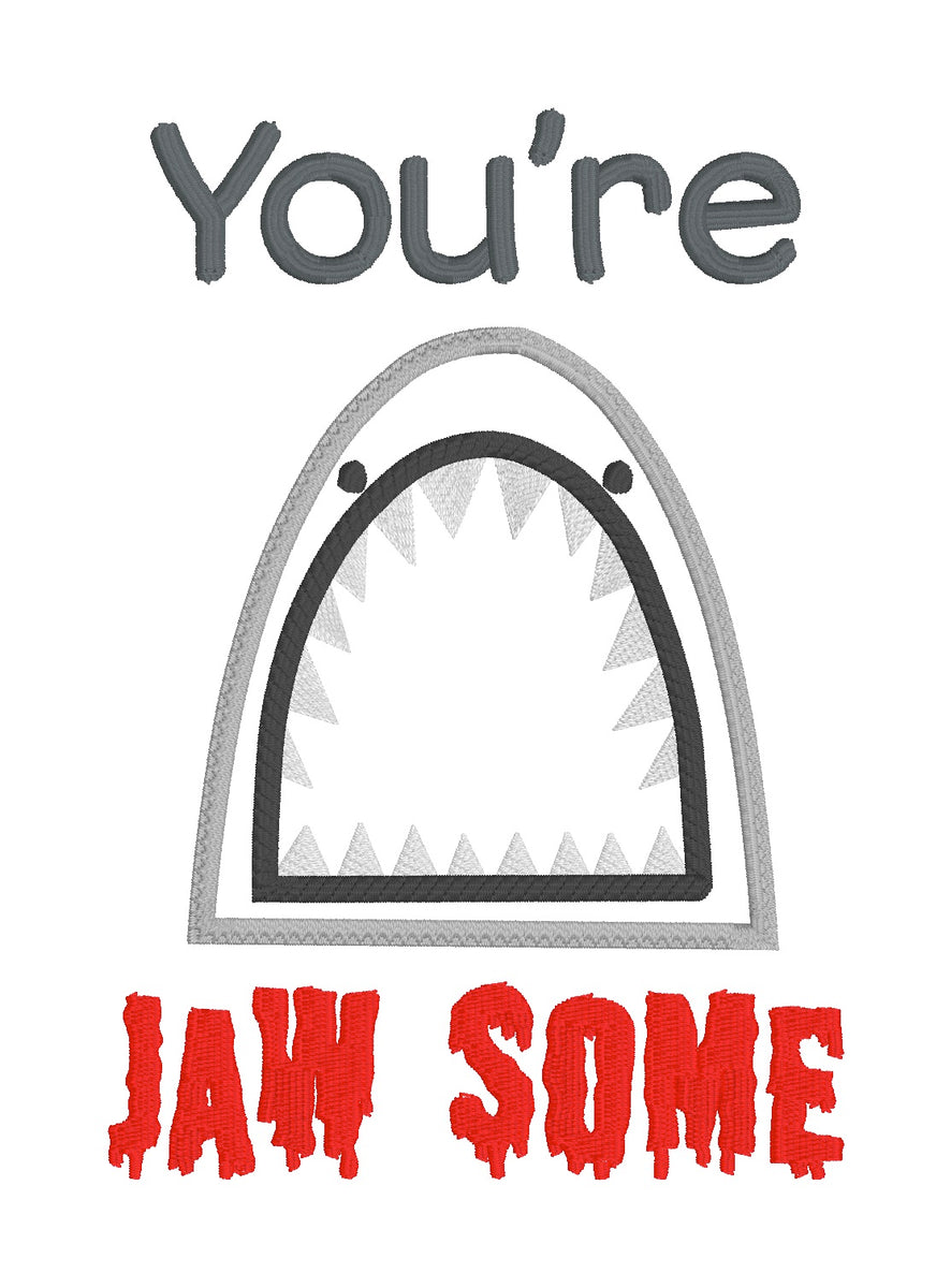 You're Jawsome applique machine embroidery design (5 sizes included) D ...